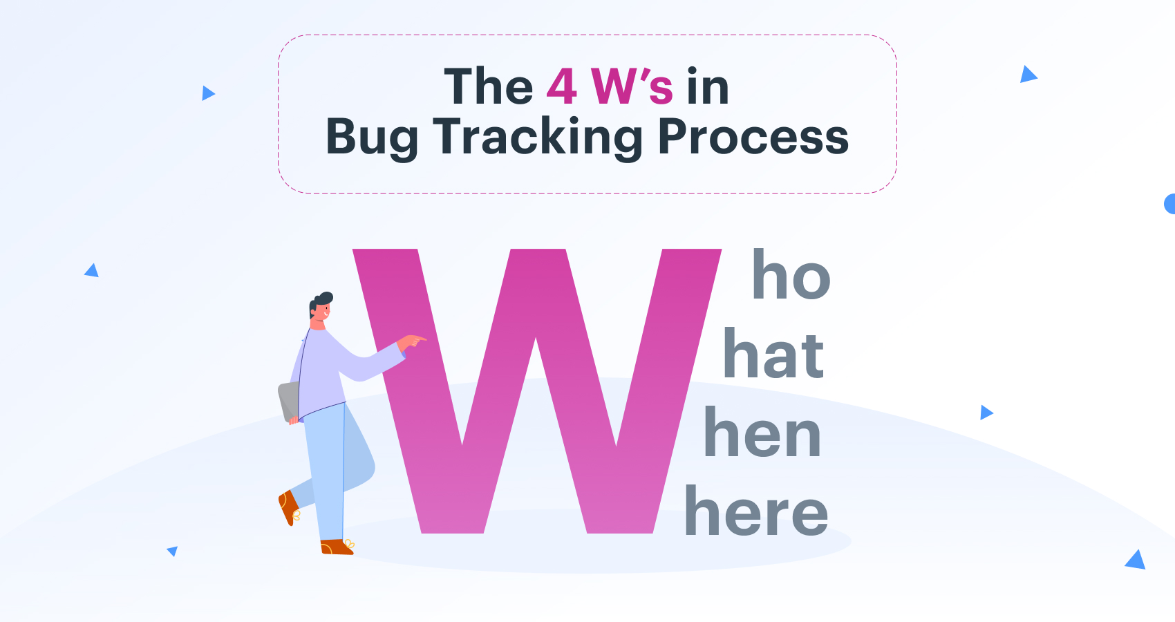 The 4W's in Bug Tracking Process that You Should Know | Issue Tracking