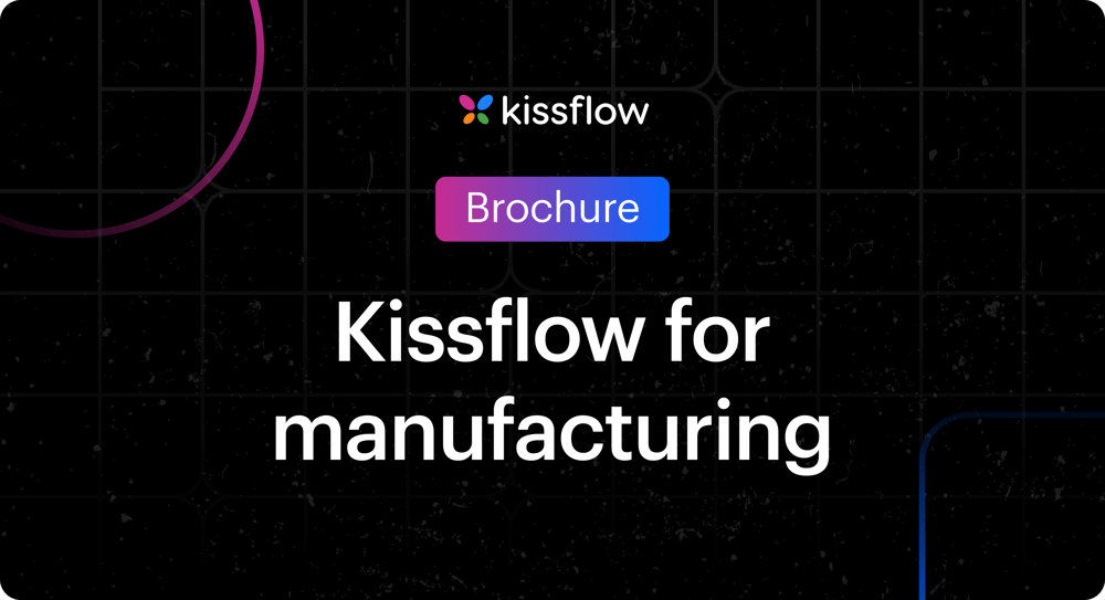 Enhance Manufacturing Efficiency with Kissflow Low-Code Work Platform Enhance Manufacturing Efficiency with Kissflow Low-Code Work Platform