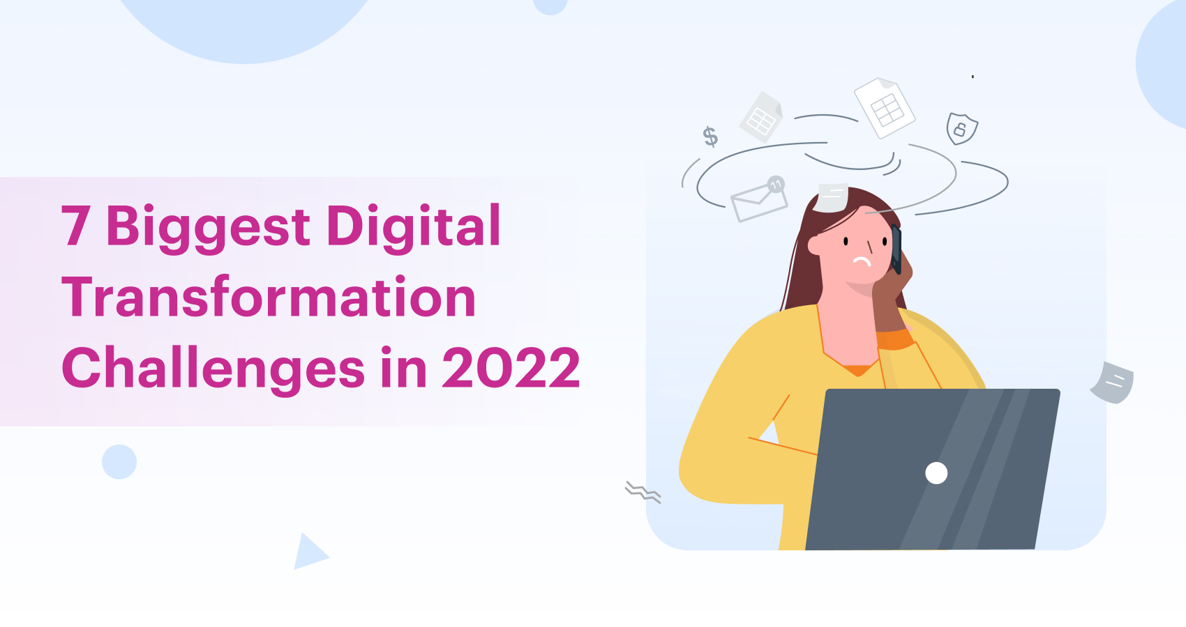 7 Digital Transformation Challenges to Overcome in 2023 [New]