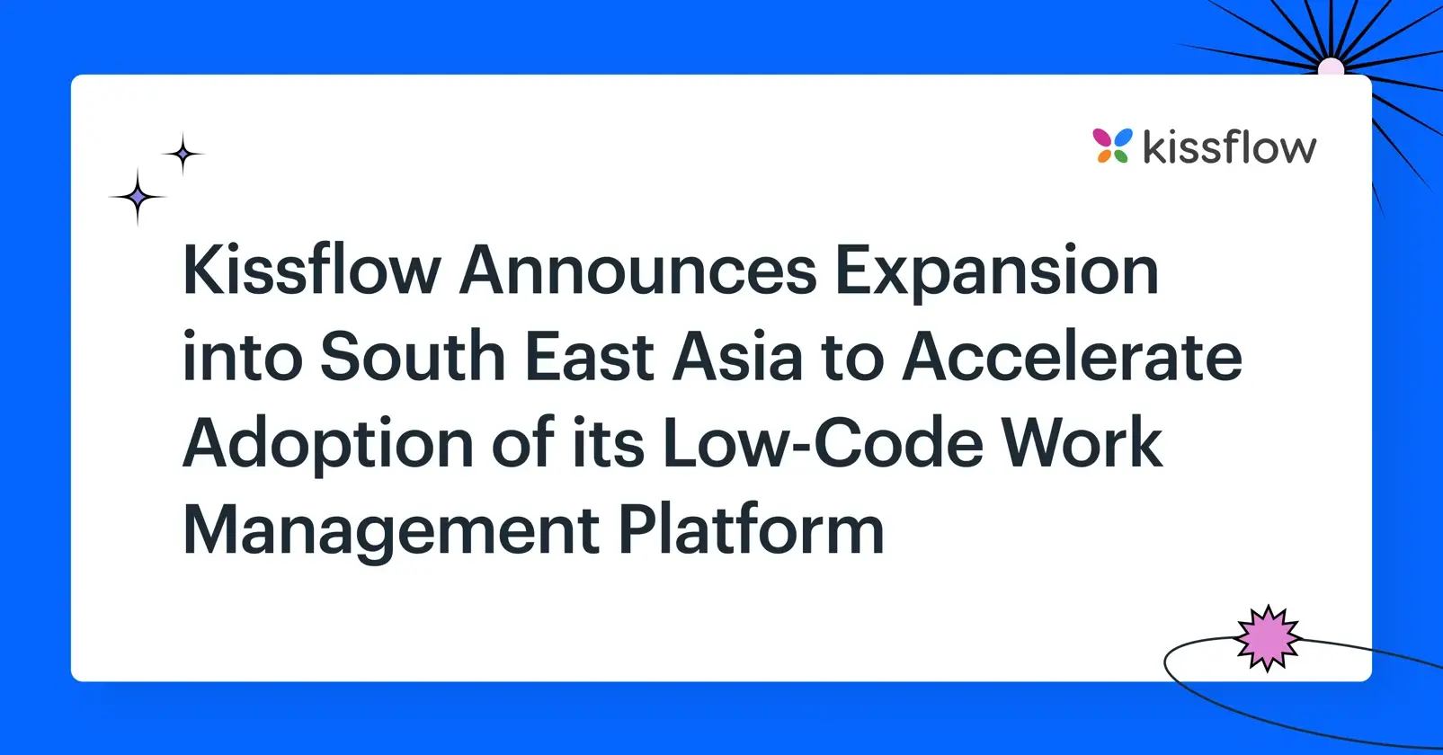 Kissflow Expands to Southeast Asia to Drive Low-Code Platform Adoption