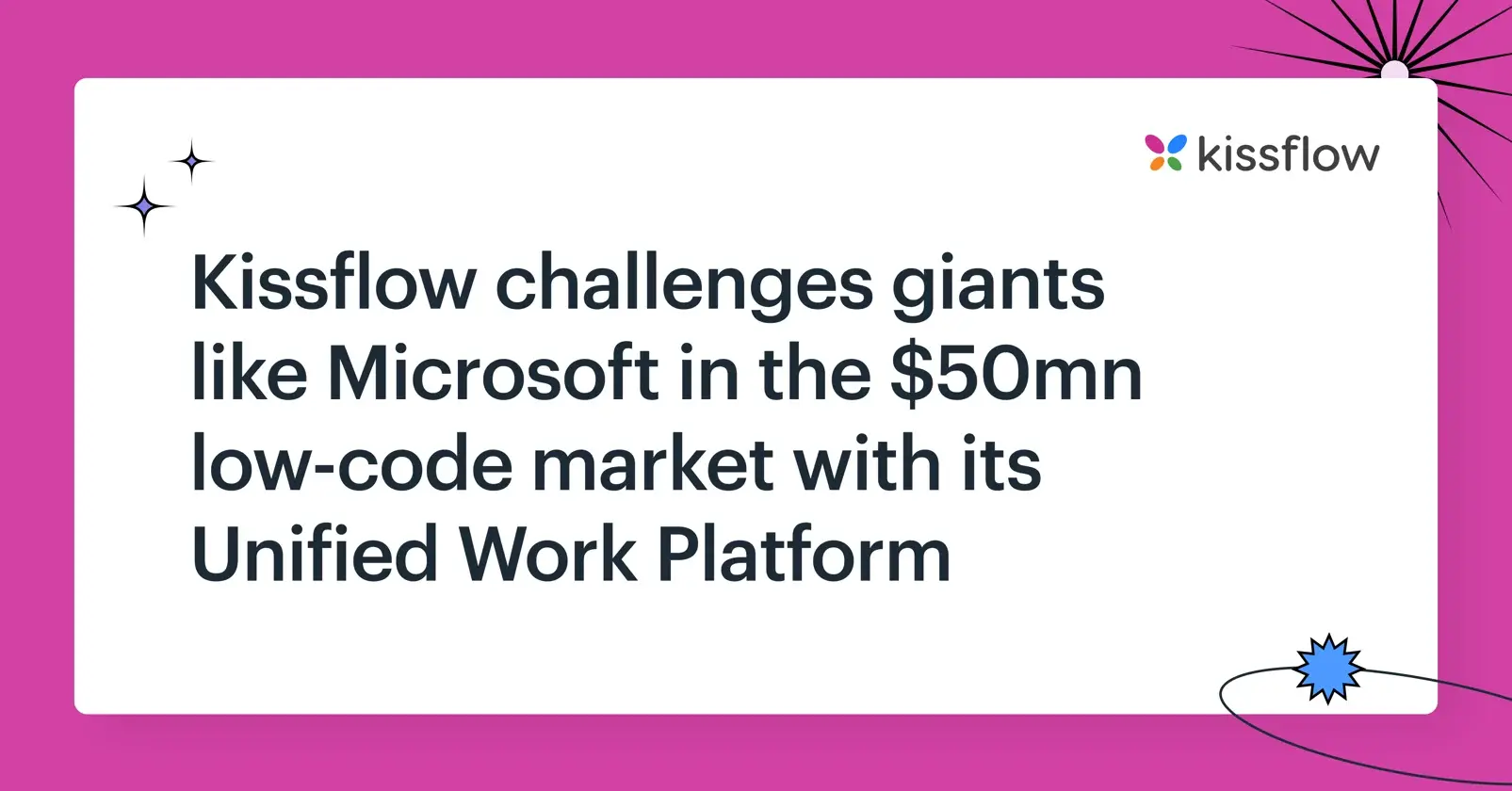 Kissflow Takes on Big Tech Microsoft in the $50M Low-Code Market With ...