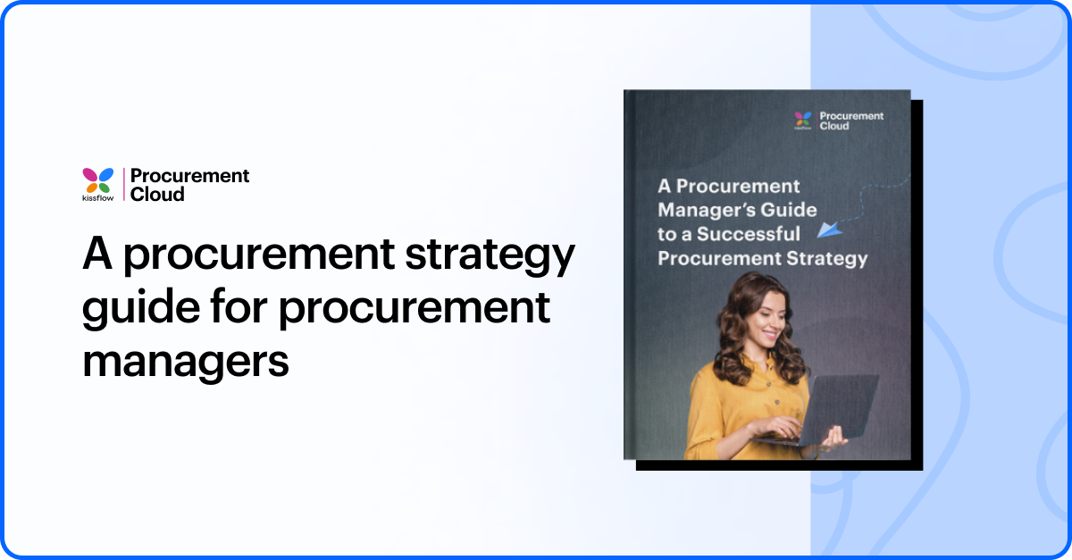 Create a successful procurement strategy in minutes | Kissflow