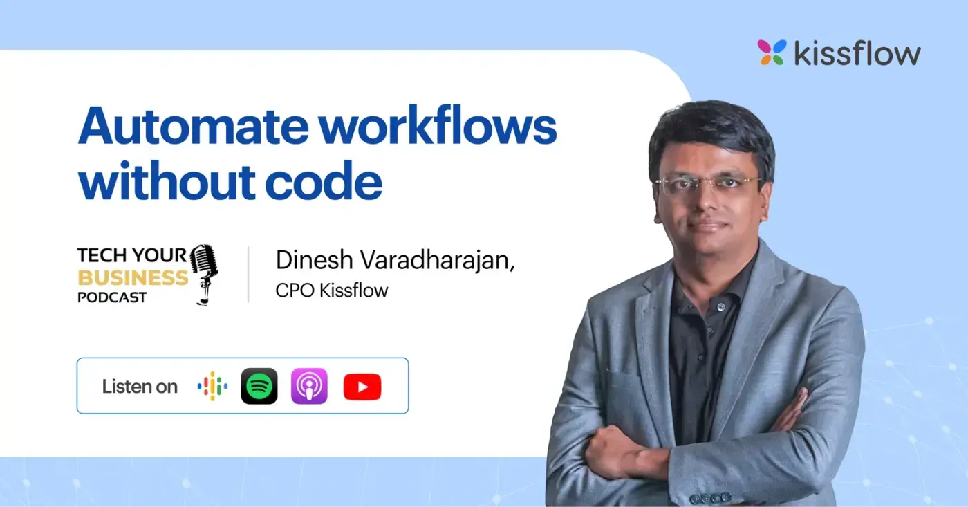Automate Workflows Without Writing a Single Line of Code With Kissflow