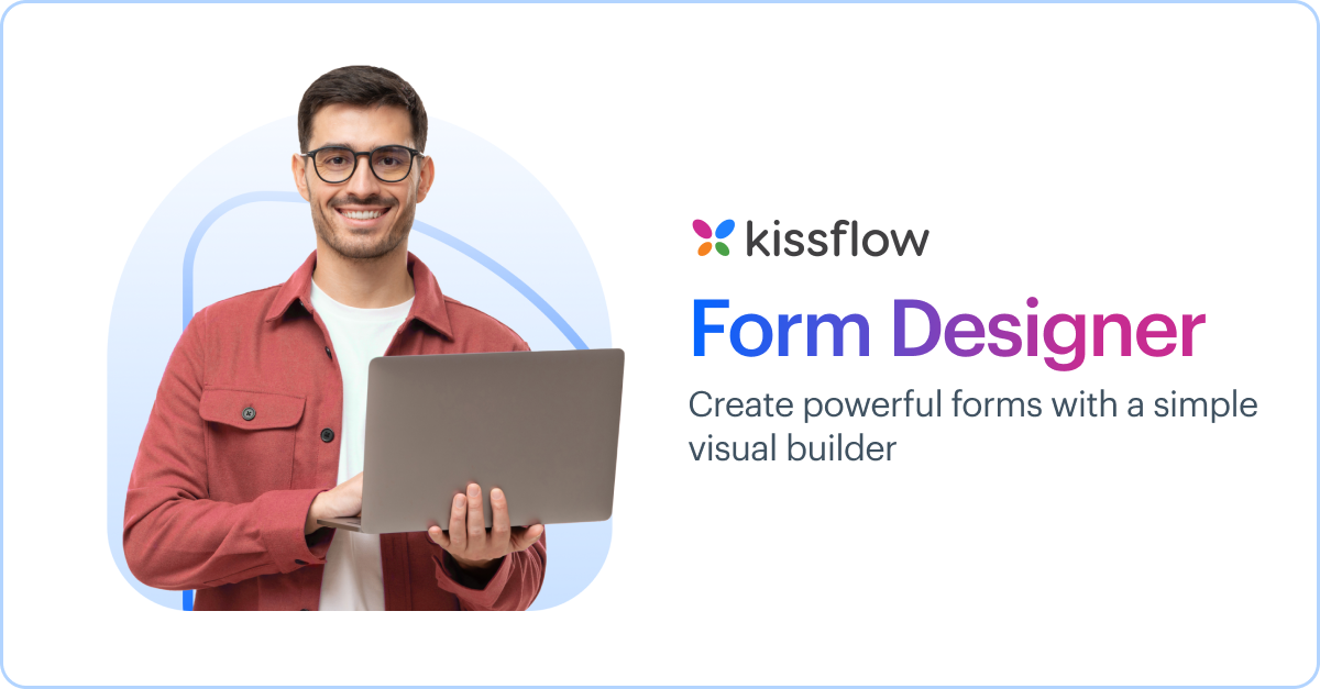 Kissflow Form Builder | Design, Test, and Run Automated Forms Without Code