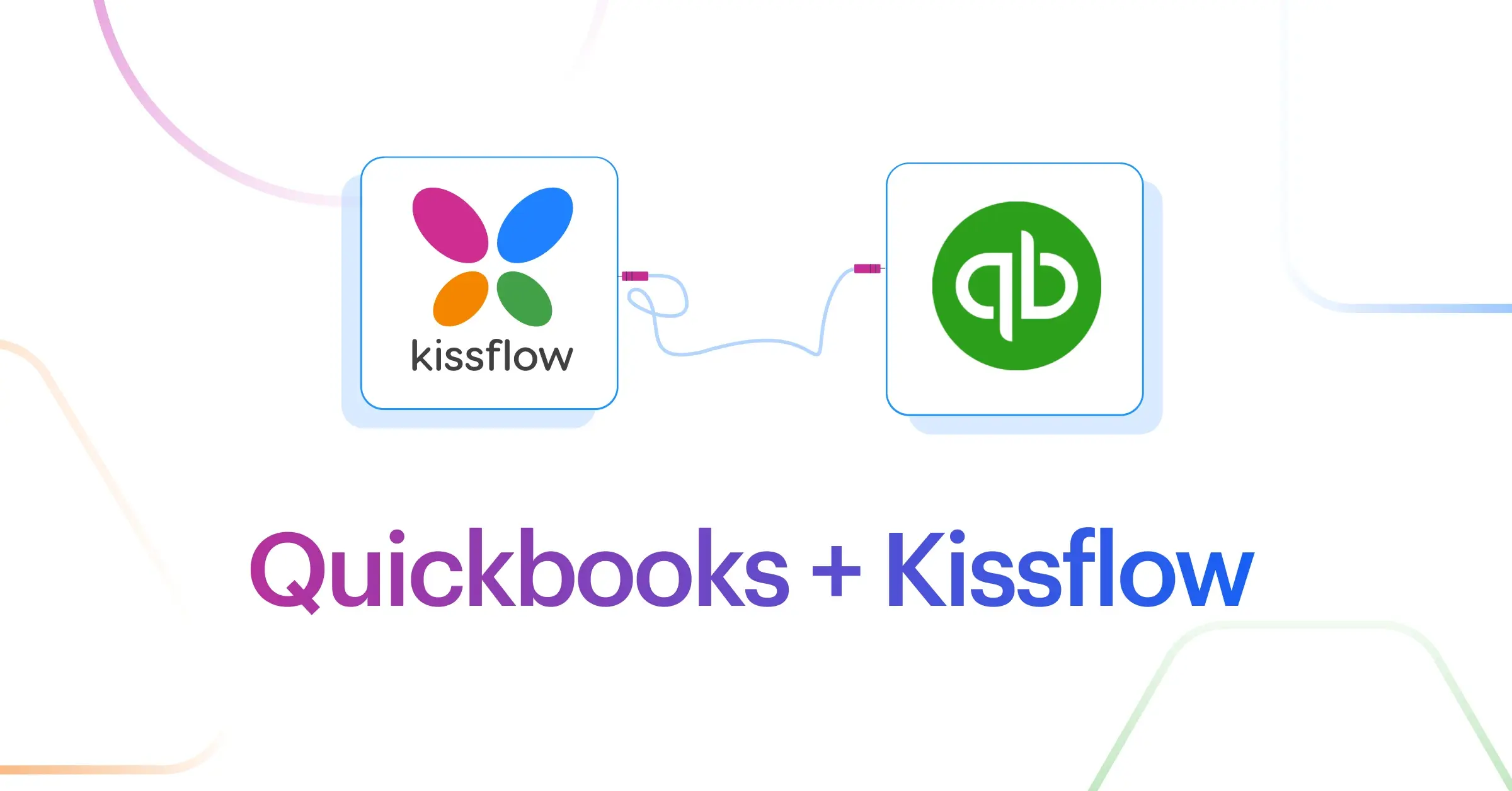 Quickbooks Integration | Connect Your Apps with Kissflow Platform
