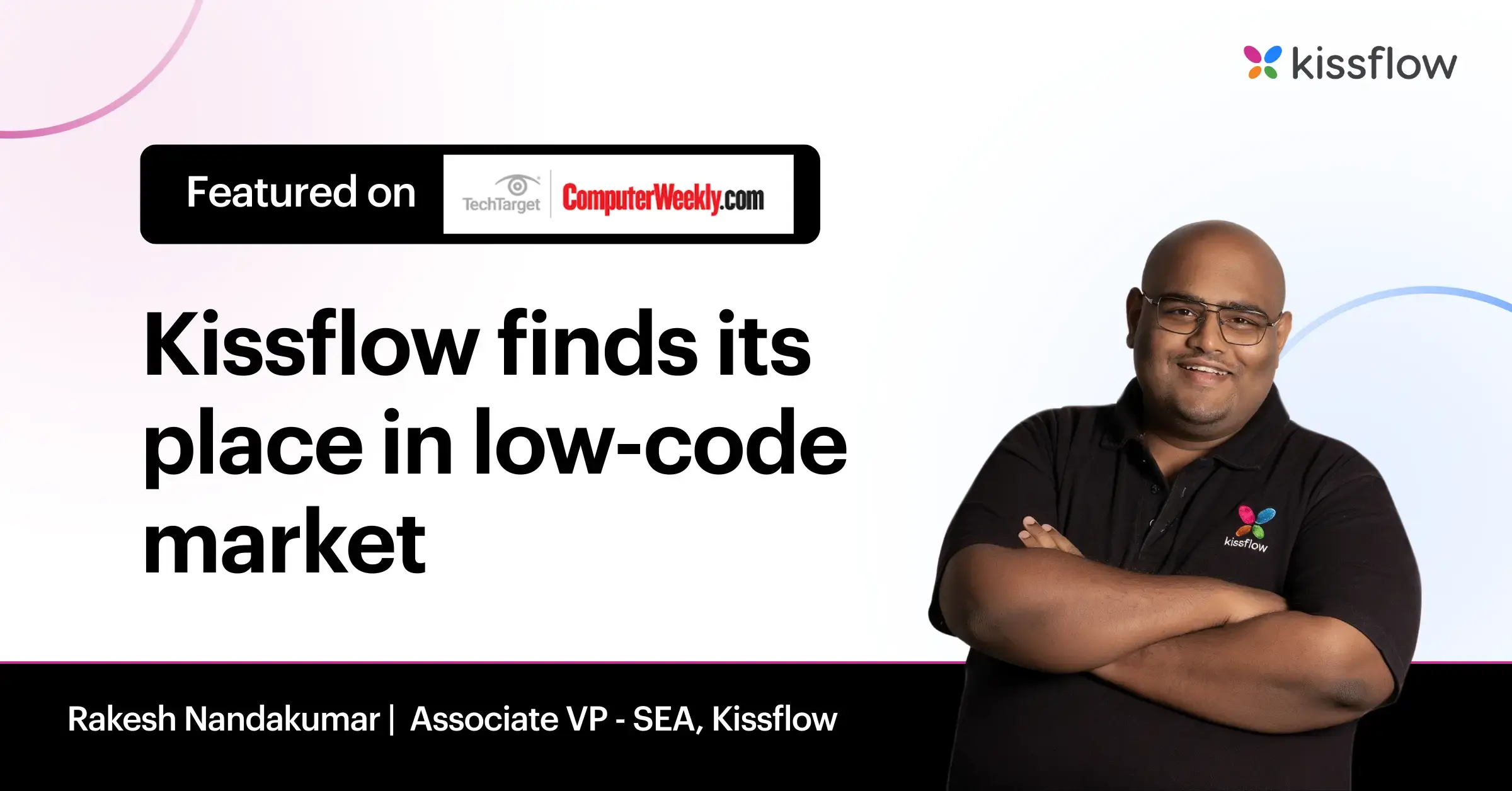 Computer Weekly Spotlights Kissflow’s Growing Presence in the Low-code Market