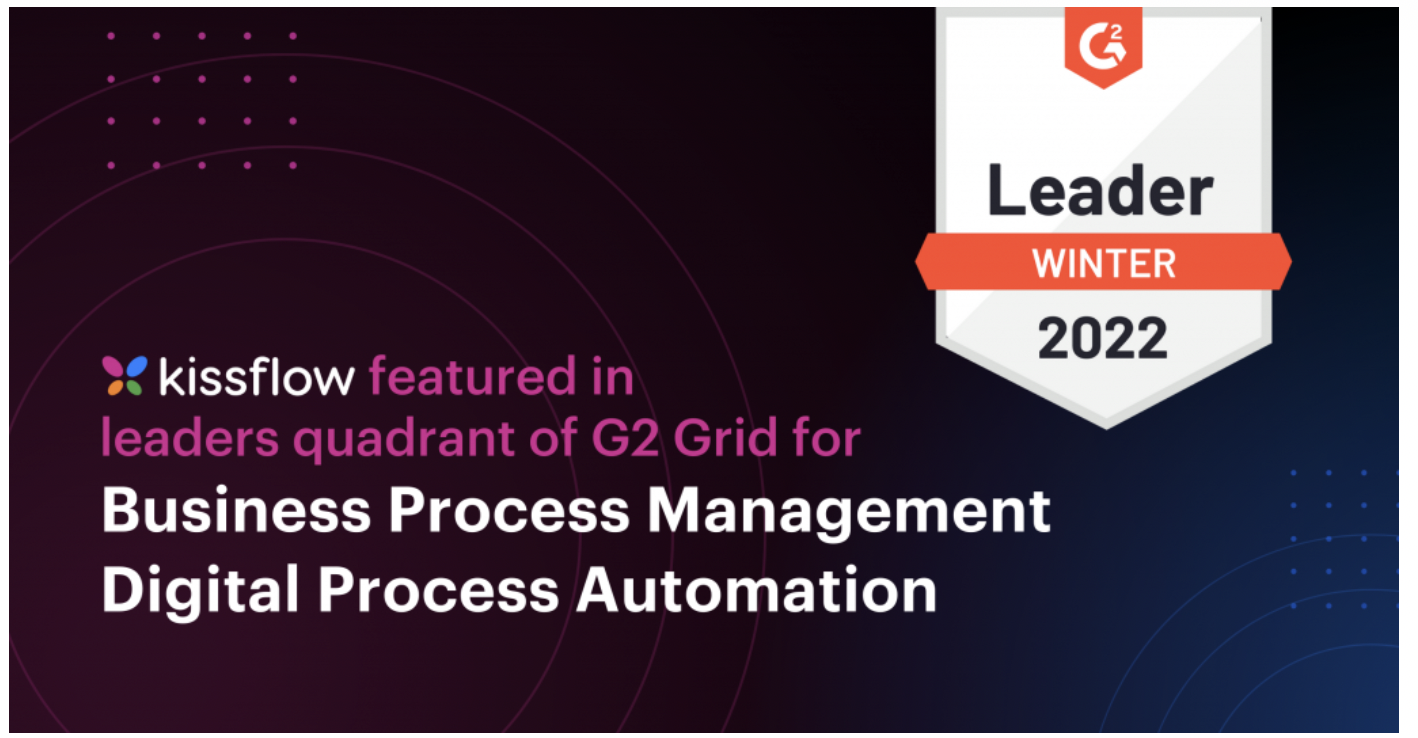 Kissflow gets featured in Leaders Quadrant for BPM, DPA & Workflow in ...