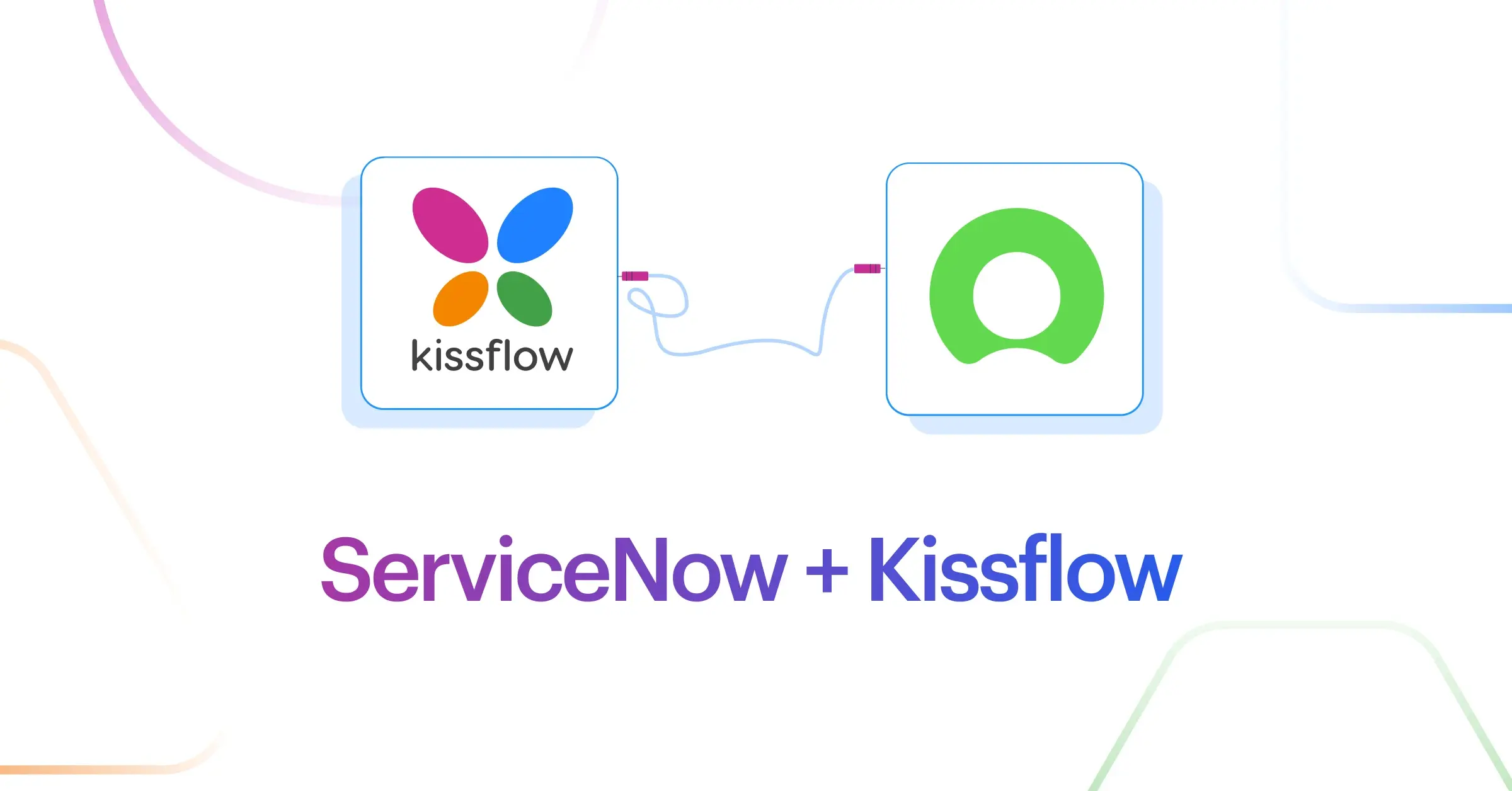 Servicenow Integration | Connect Your Apps with Kissflow Platform