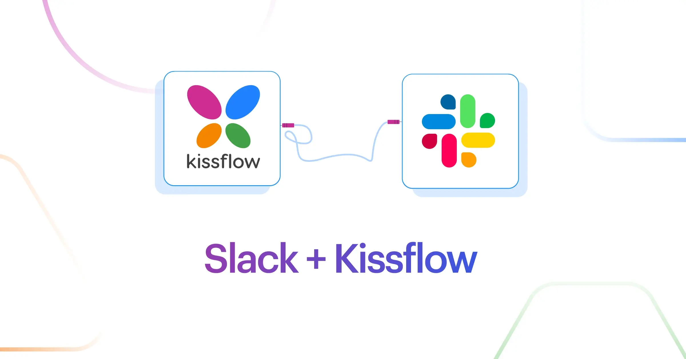Slack Integration | Connect Your Apps with Kissflow Low-Code Platform