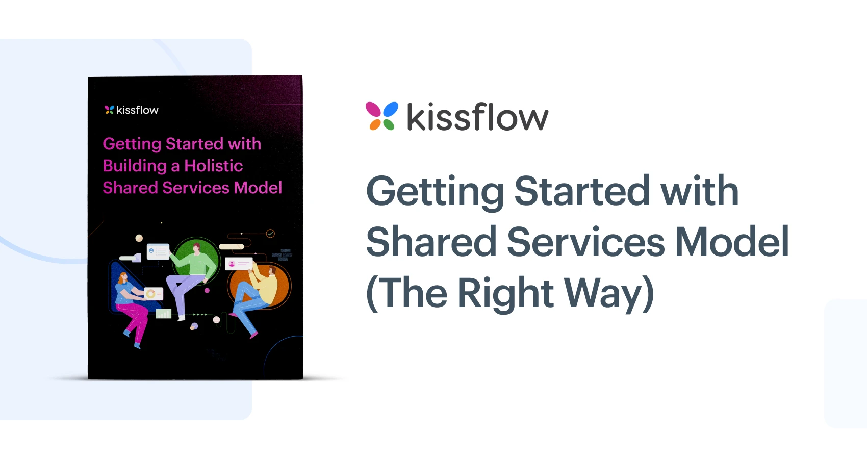 Getting Started with Shared Services Model | Free Kissflow eBook
