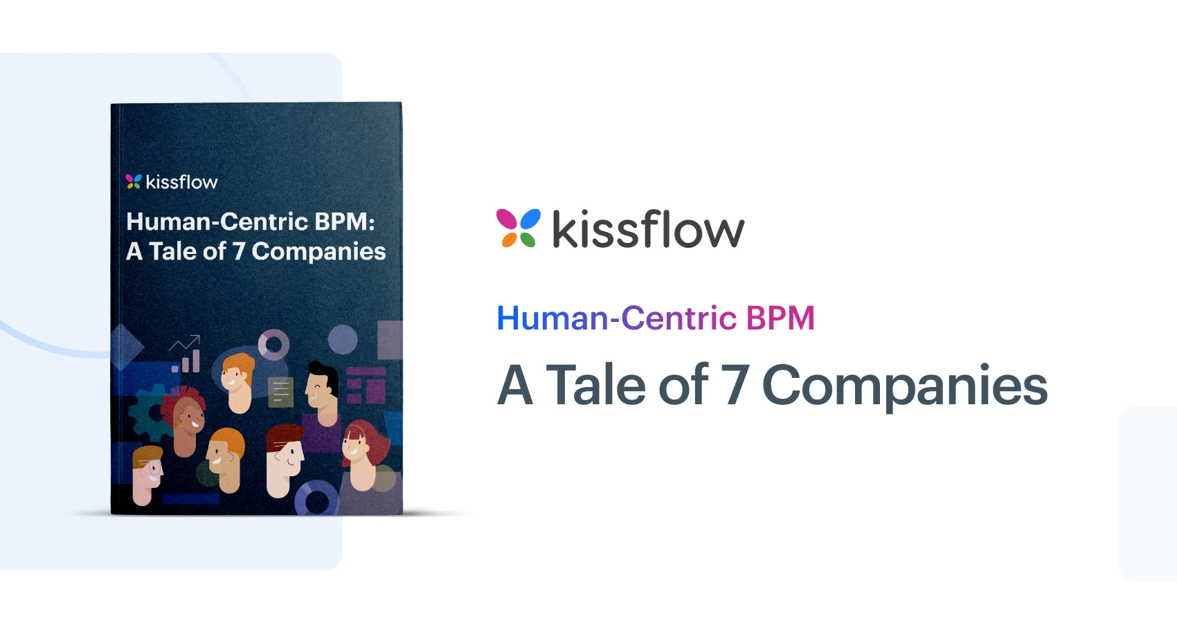 Human-Centric BPM: A Tale of 7 Companies | Free Kissflow eBook Human-Centric BPM: A Tale of 7 Companies | Free Kissflow eBook