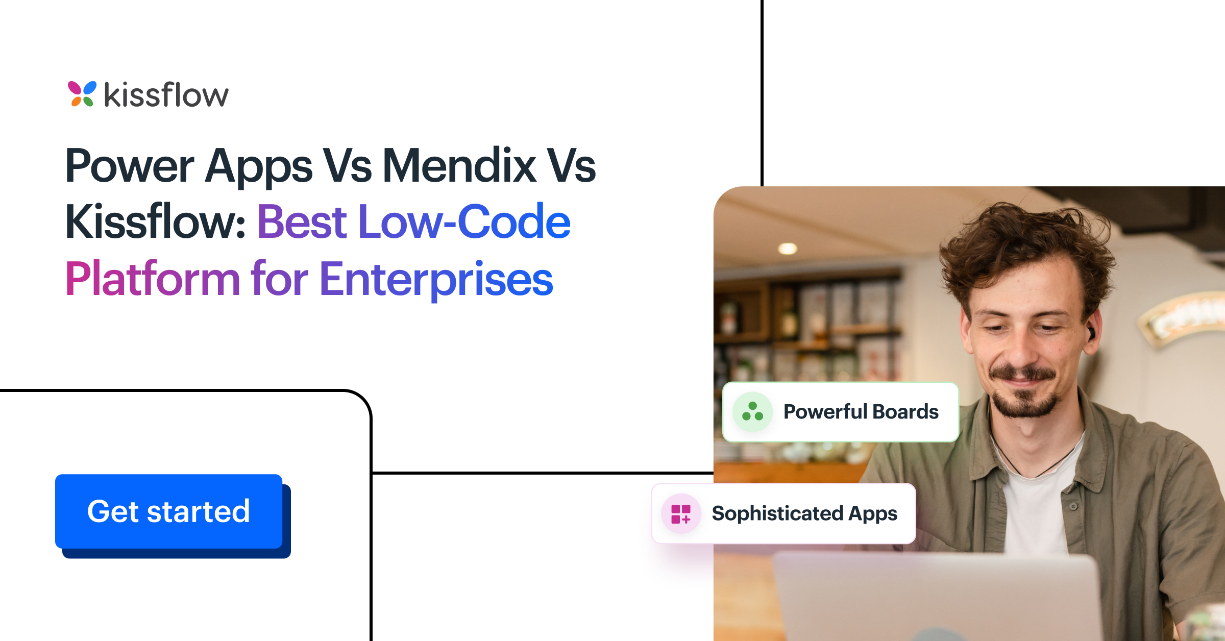 Power Apps Vs Mendix Vs Kissflow: A Comparative Guide of 2025